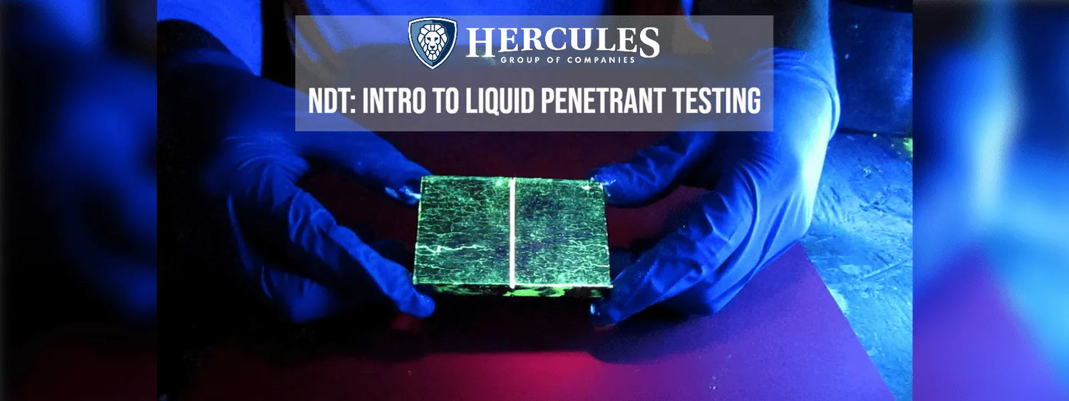 NDT: Introduction to Liquid Penetrant Testing (PT) | Hercules Lifting