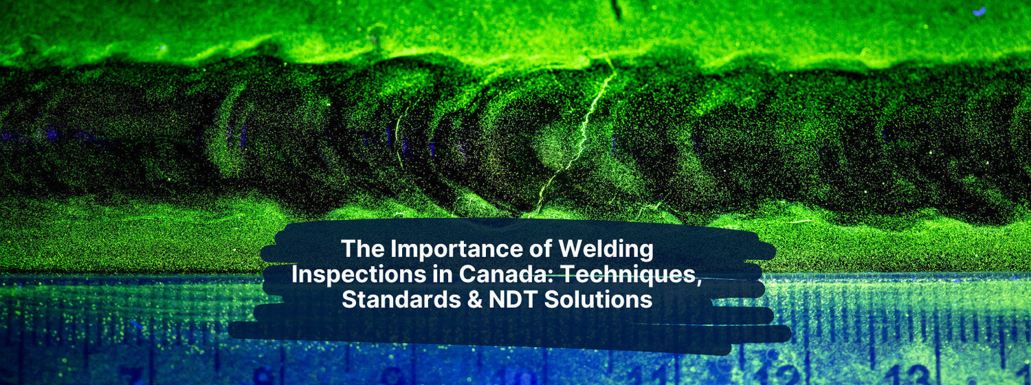 The Importance of Welding Inspections in Canada: Techniques, Standards ...