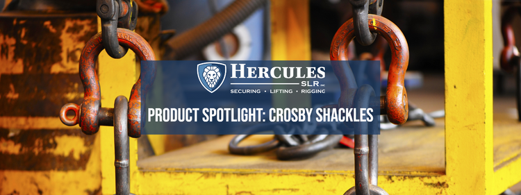Product Spotlight | Crosby Shackles – Hercules Lifting